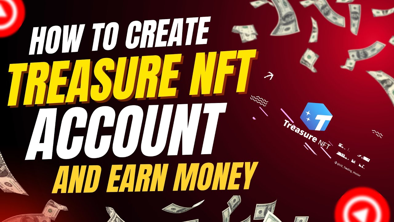 "How to Create a Treasure NFT Account – Step-by-Step Guide for ...