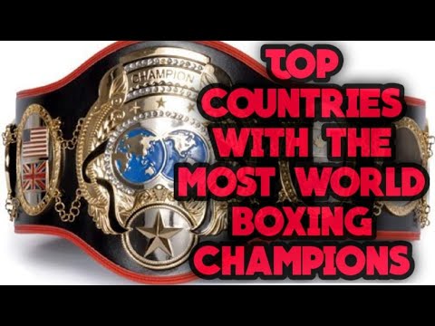 TOP COUNTRIES WITH THE MOST WORLD BOXING CHAMPIONS - YouTube