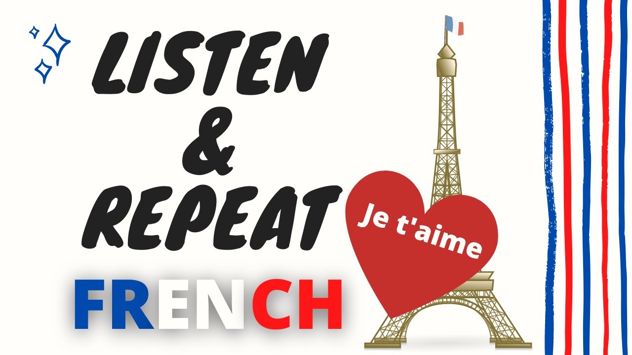Listen And Repeat FRENCH - 38 French Love Phrases – Romantic - YouTube