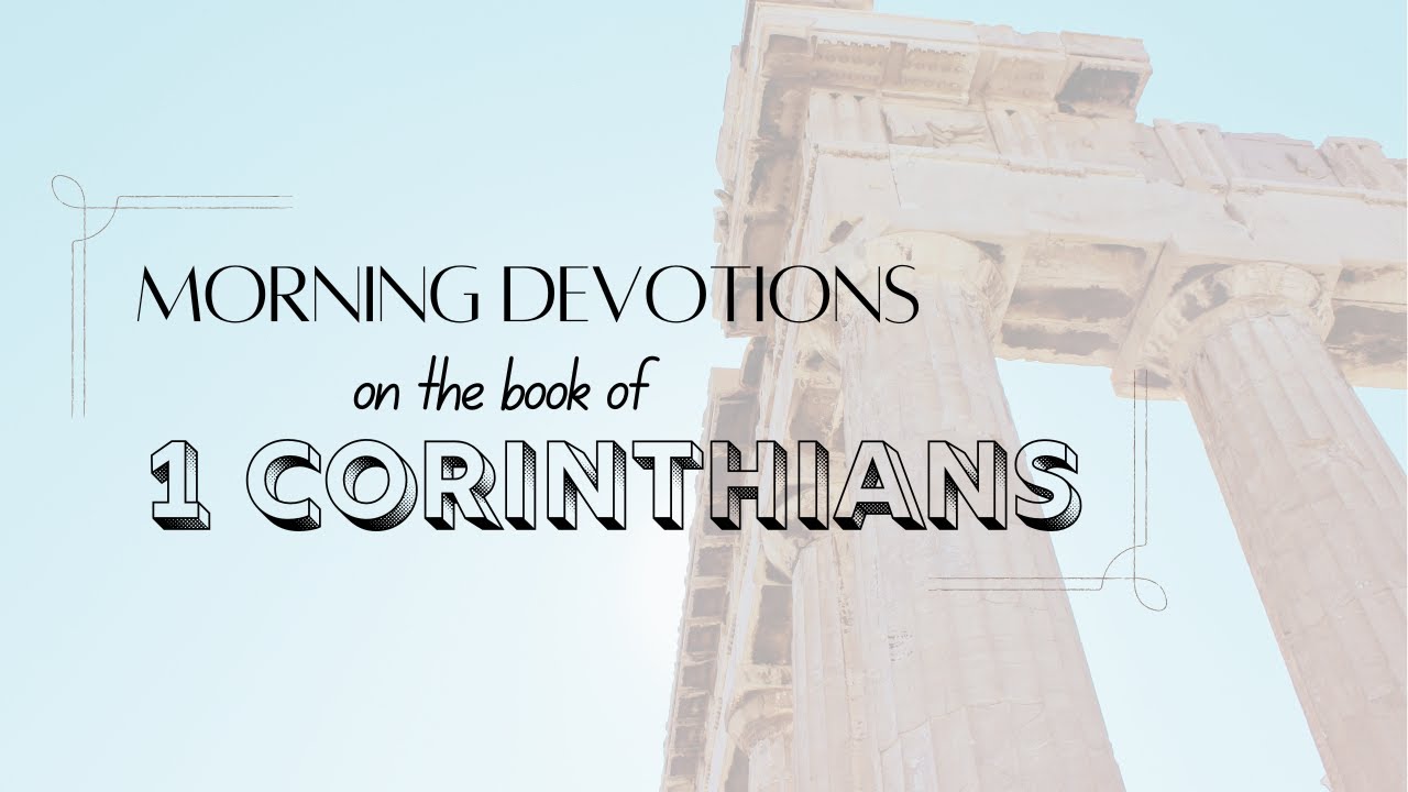 Morning Devotions on 1 Corinthians 10:23-33 - YouTube