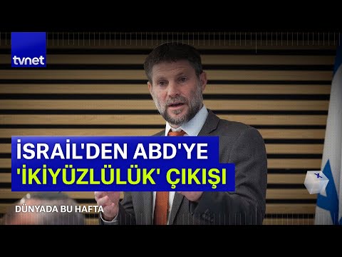 İsrail Maliye Bakanı Bezalel Smotrich: ABD İsrail'e ahlak dersi veremez | Dünyada Bu Hafta