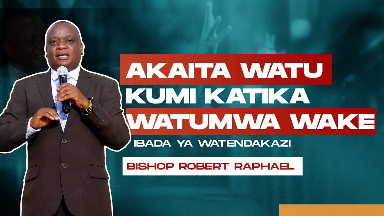 SOMO:Akaita Watu Kumi Katika Watumwa Wake I Watendakazi | Bishop Robert ...