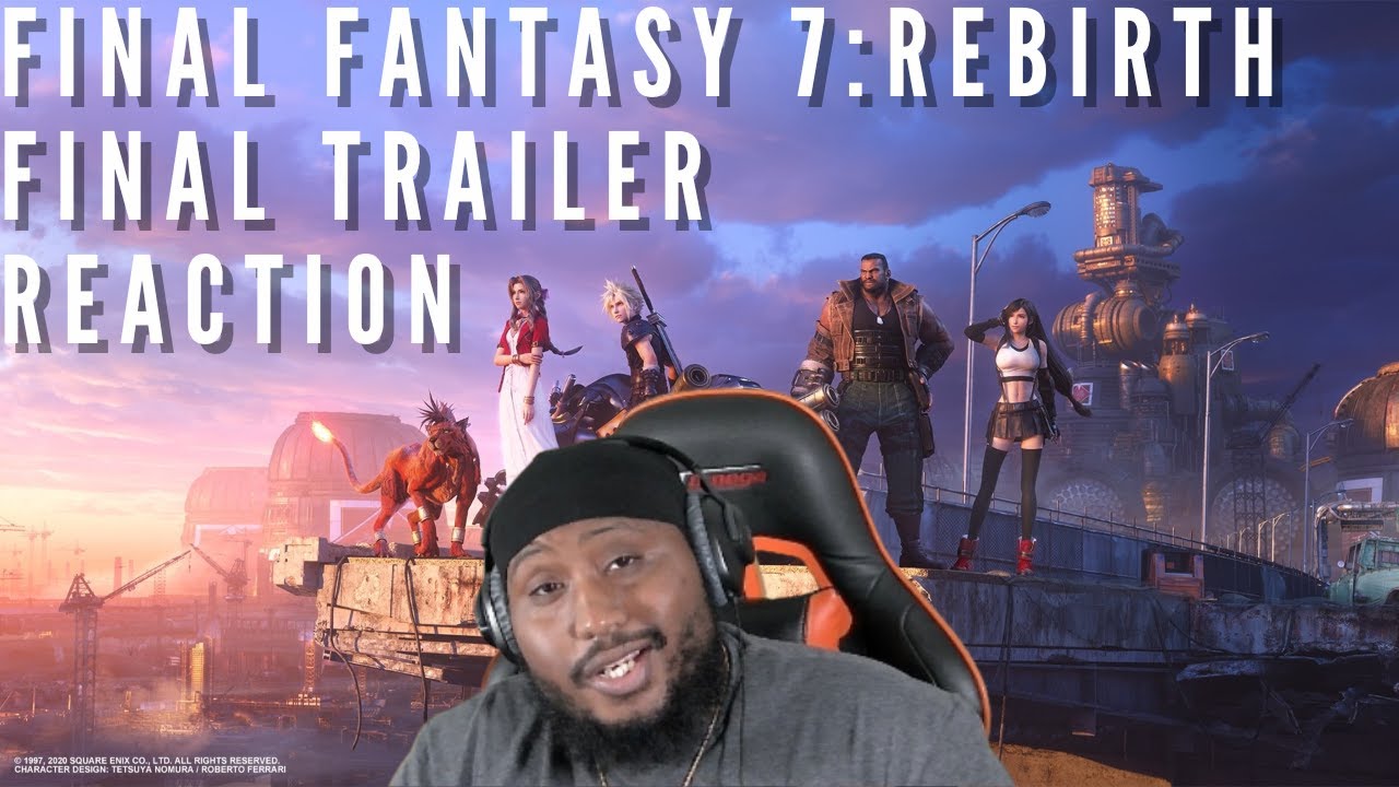 DMV's Reaction To Epic Final Trailer Of FF7 Rebirth! Unveiled In 2024 ...