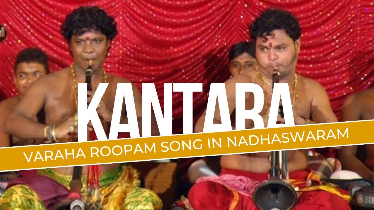 Kantara | Varaha Roopam Song in Nadhaswaram | P.S.BALAMURUGAN-K.P ...