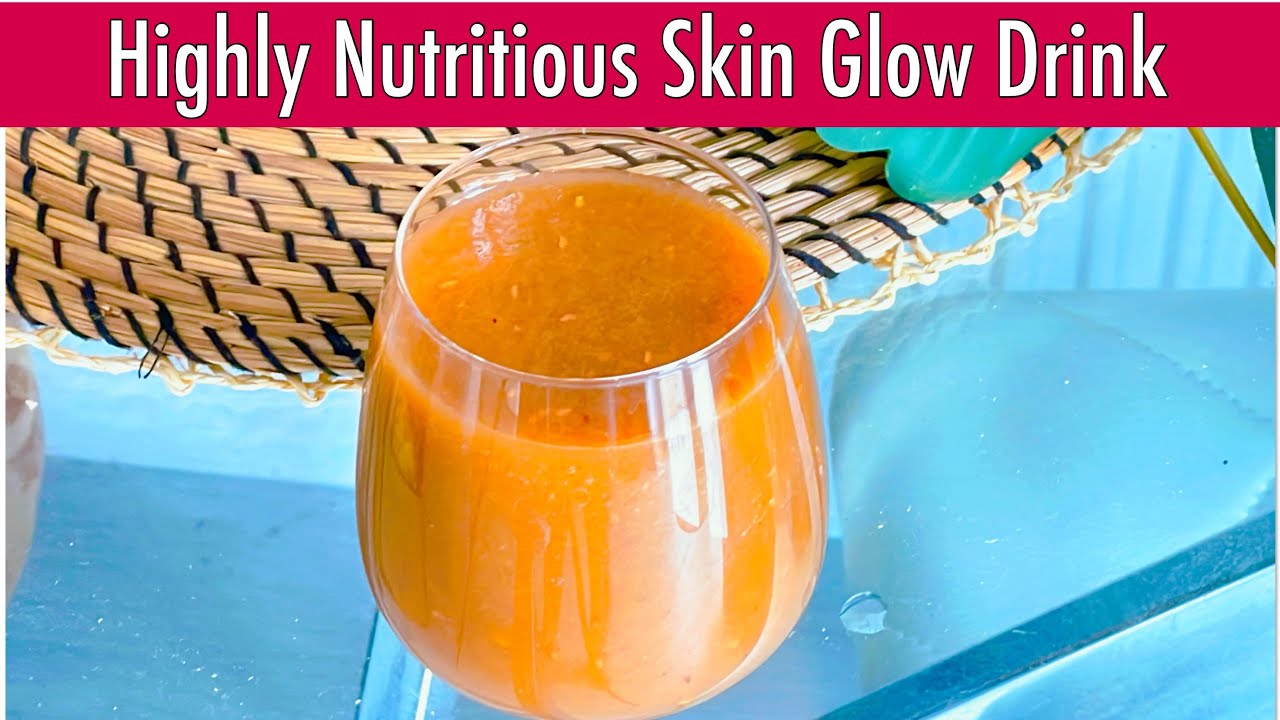 Highly Nutritious Skin Glow Drink - YouTube