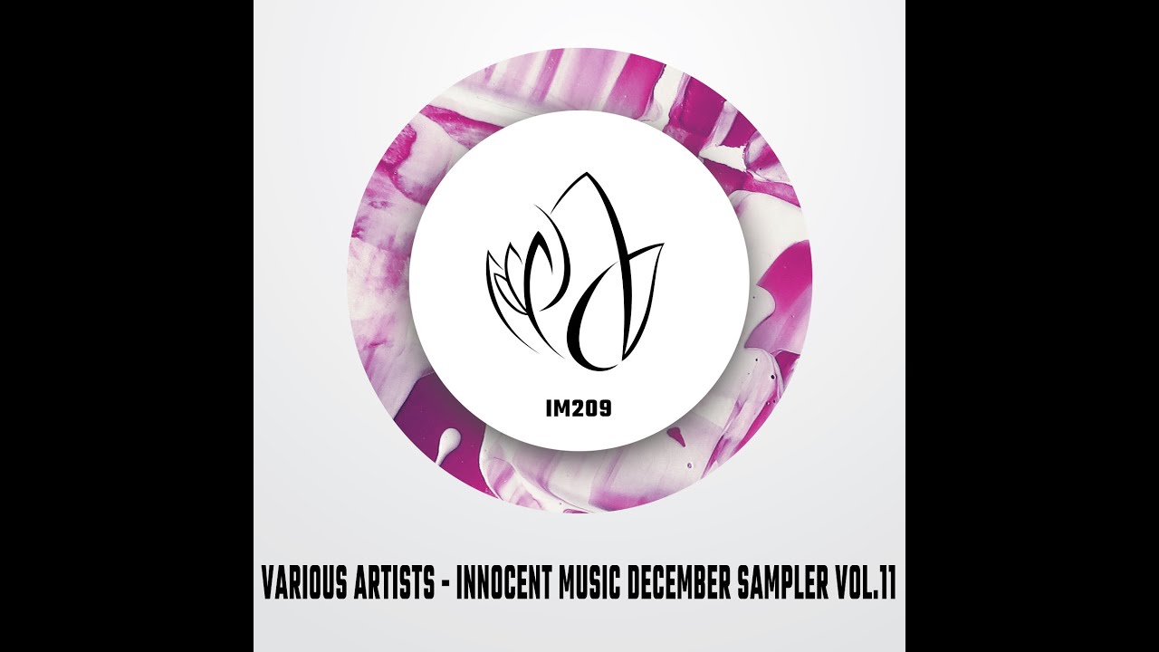 IM209 - Various Artists - INNOCENT MUSIC DECEMBER SAMPLER VOL.11 - YouTube