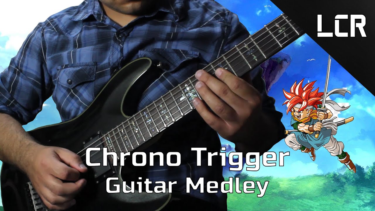 Chrono Trigger Guitar Medley | LennyChaRz - YouTube