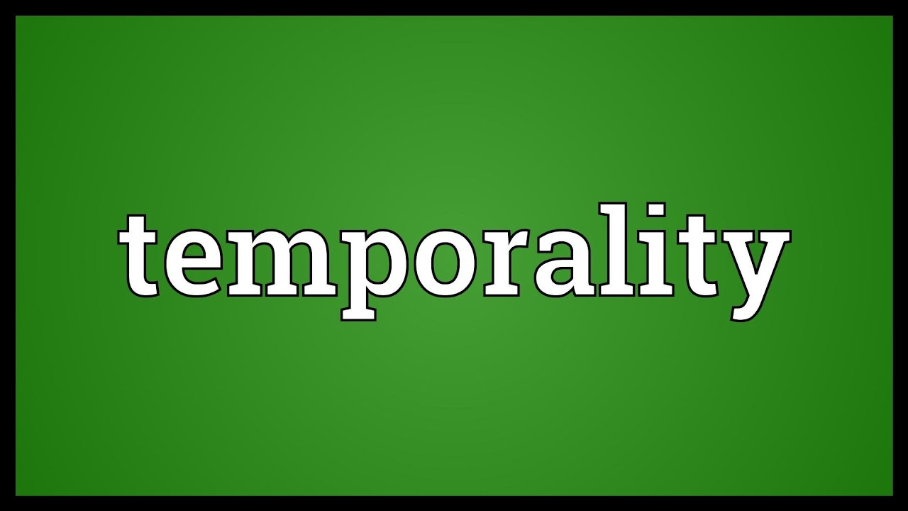 Temporality Meaning - YouTube