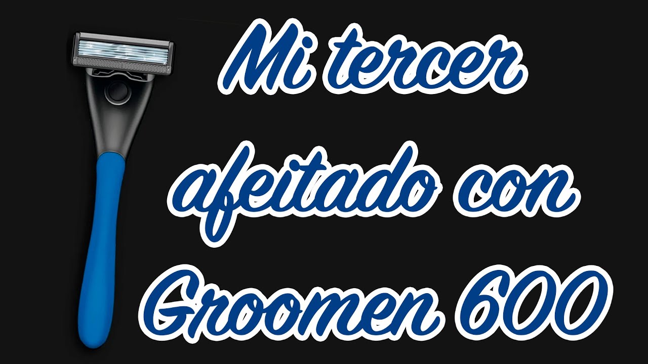 🪒🪒🪒Groomen 600 y afeitado con gel PS lo mejor para tu afeitado🪒🪒🪒 - YouTube
