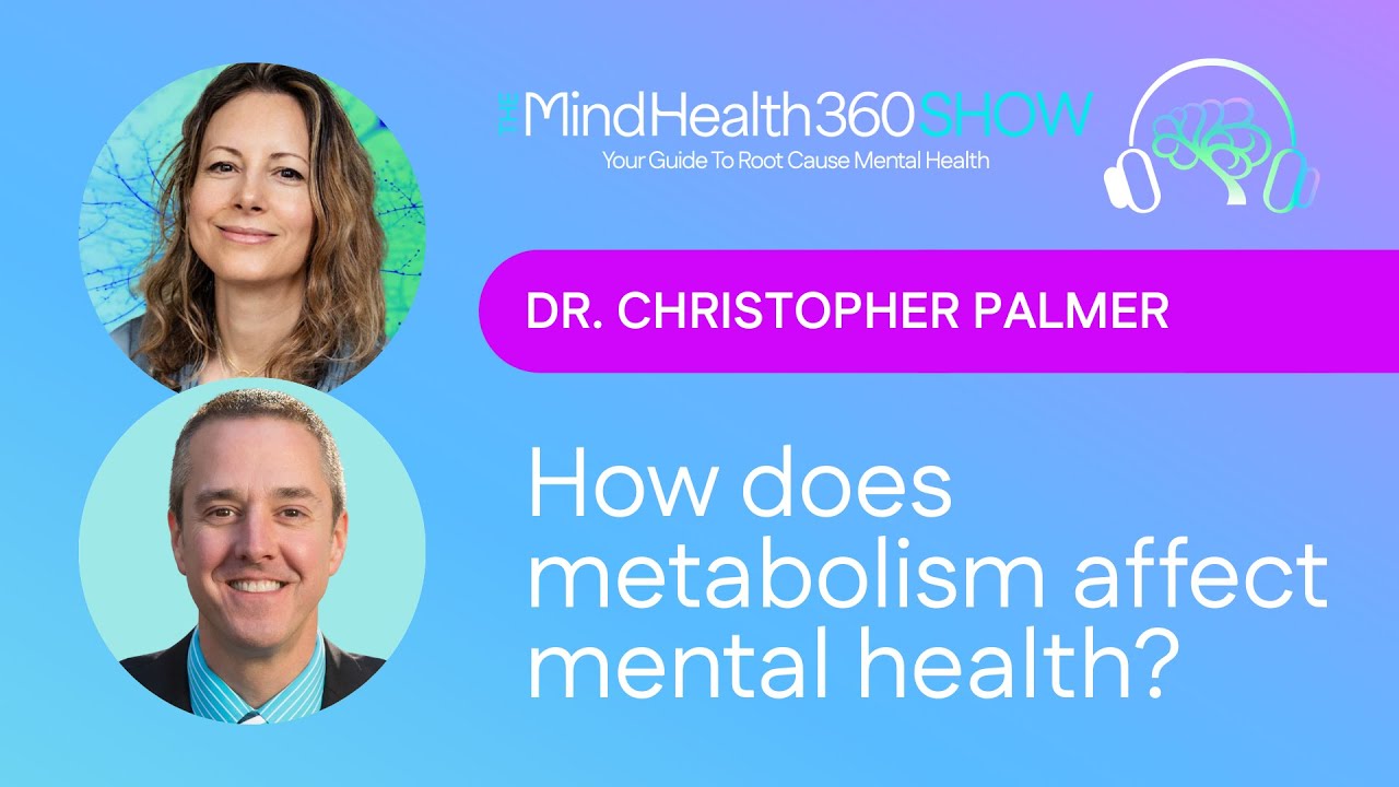 How Does Metabolism Affect Mental Health? | Metabolic Psychiatry with ...