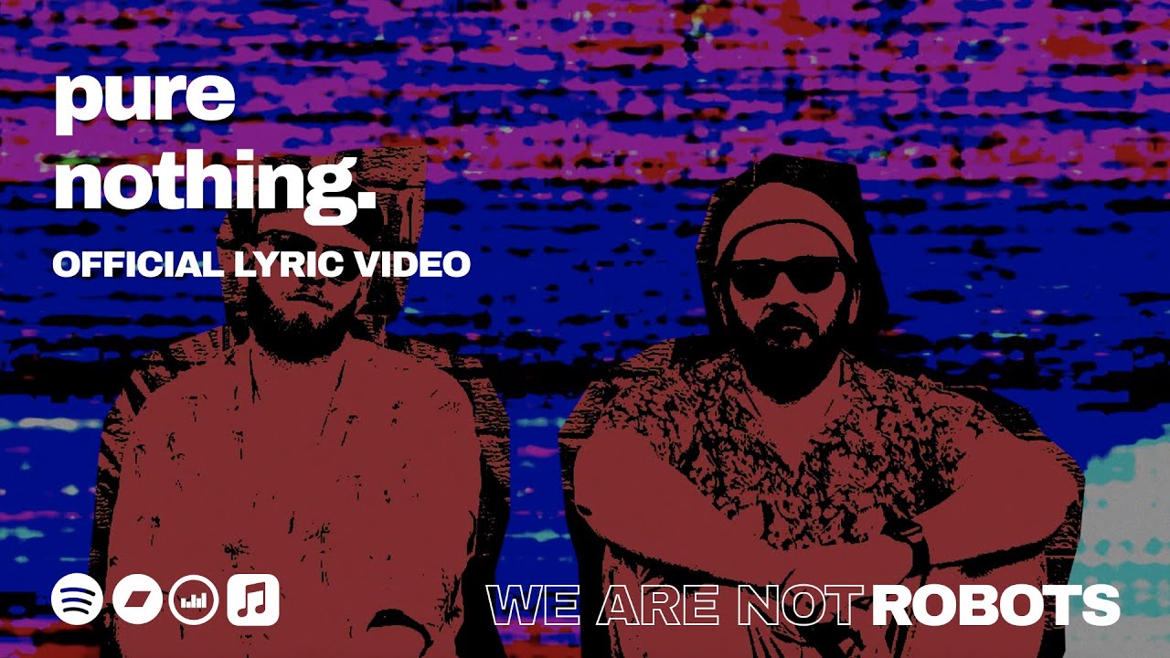 We Are Not Robots - Pure Nothing (Official Lyric Video) - YouTube