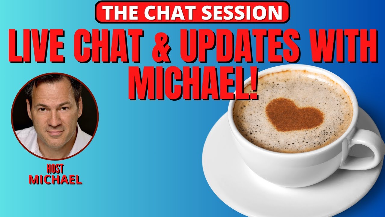 LIVE CHAT & UPDATES WITH MICHAEL! | THE CHAT SESSION - YouTube