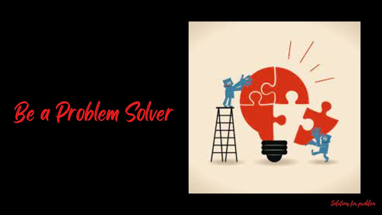 Be A Problem Solver YouTube be-a-problem-solver-youtube
