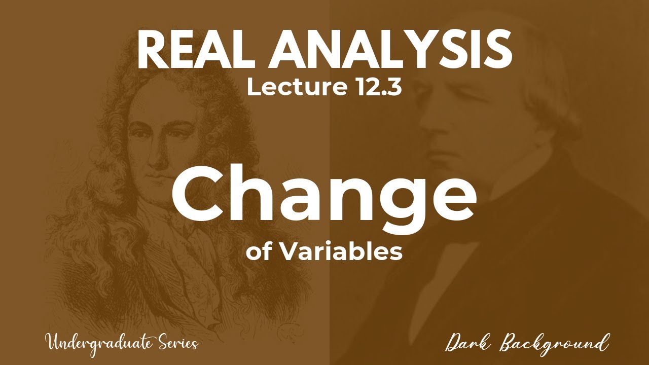 Real Analysis Lecture 12.3 Change of Variables - YouTube