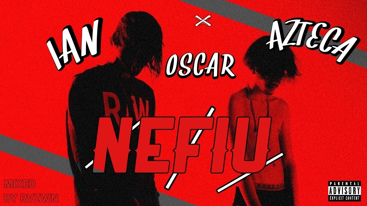 Ian x Azteca - NEFIU (feat. @oskyrecords) - YouTube Music