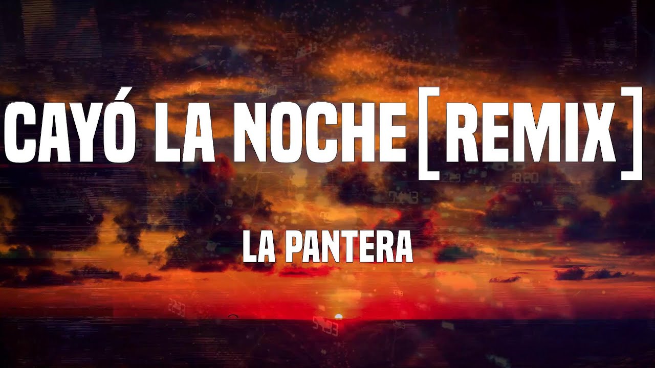 La Pantera - Cayó La Noche (feat. Cruz Cafuné, Abhir Hathi, Bejo, EL ...