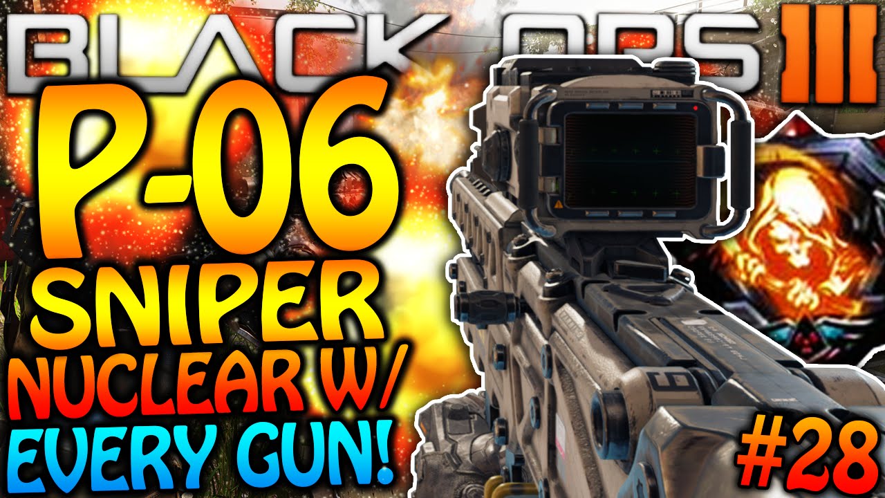 BLACK OPS 3 - "P-06 SNIPER NUCLEAR" W/ EVERY GUN #28 - THE END OF THE ...