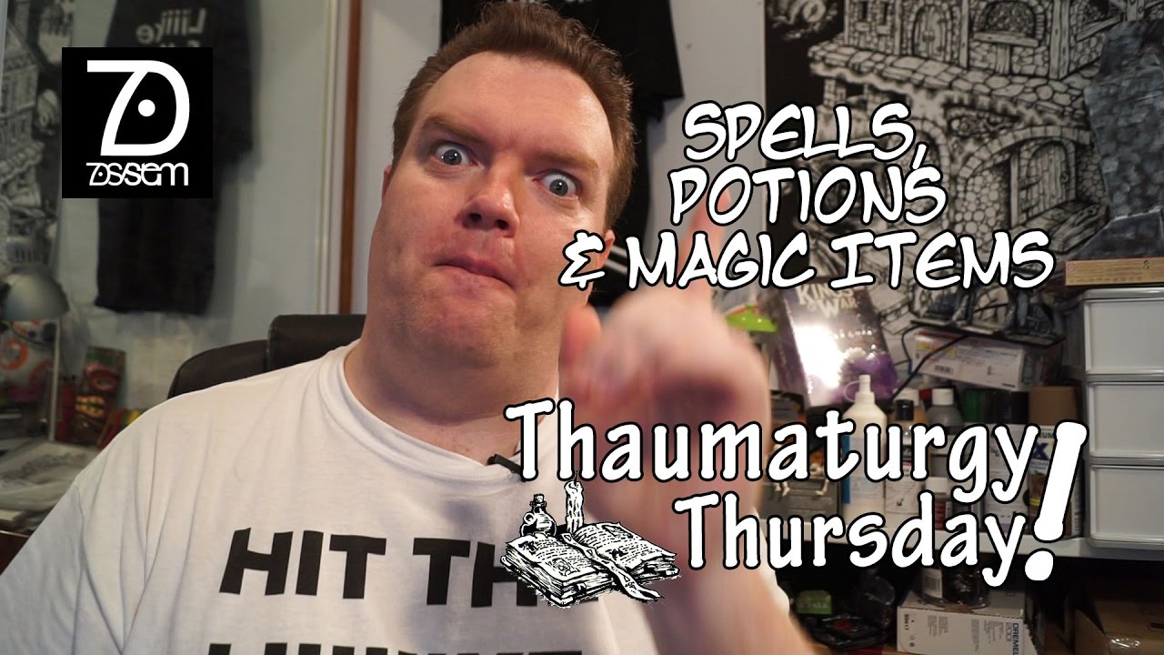 Thaumaturgy Thursday: Spells, potions, Magic items a discussion on the ...
