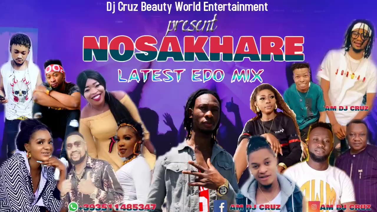 NOSAKHARE LATEST EDO MIX FT OSAMEDE EFEDUWUYI, DJ CRUZ, INFLUENCE, DON ...