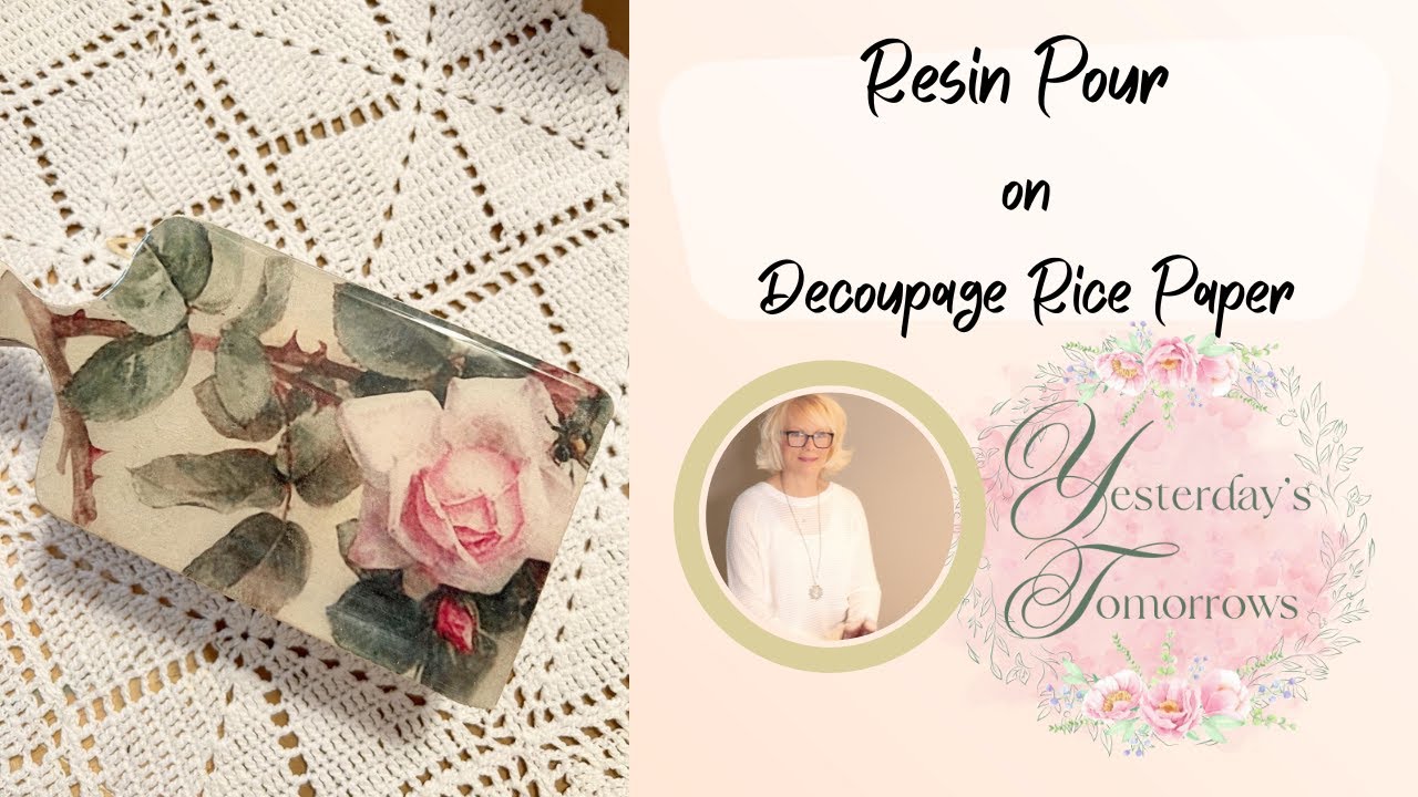 Resin Pour on Decoupage Rice Paper DIY @yesterdaystomorrows - YouTube