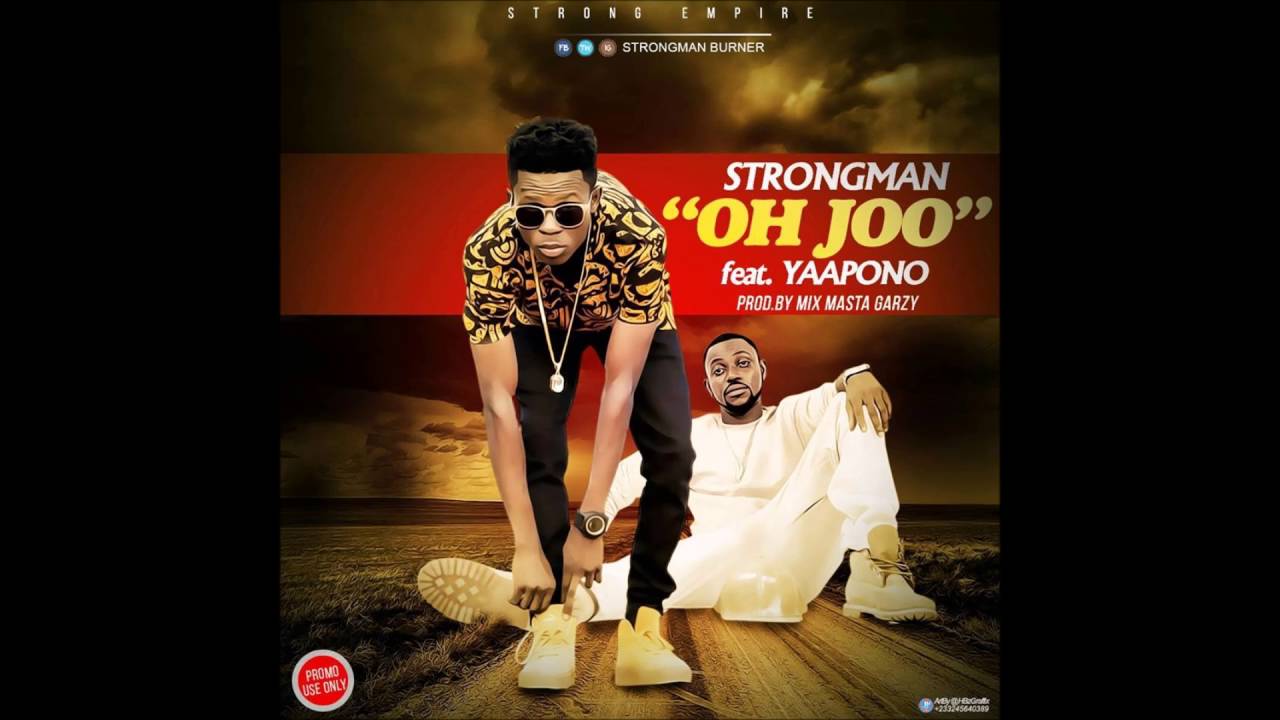 Strongman - Oh Joe Ft Yaa Pono (Prod By Mixmasta Garzy) - YouTube