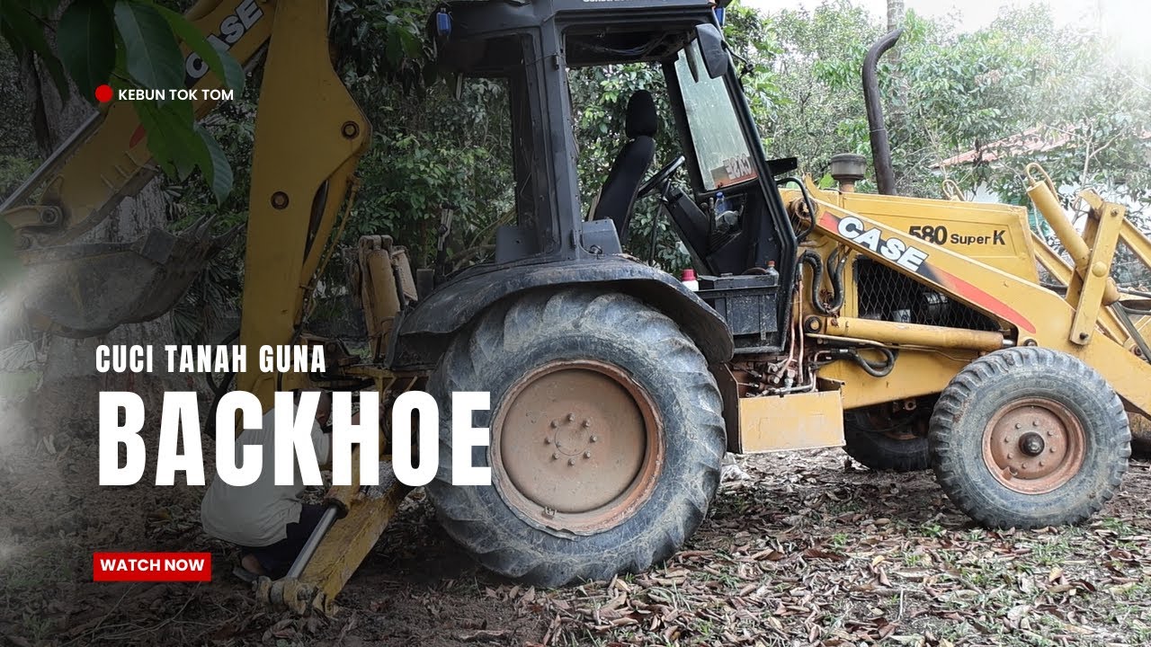 #4 : Cuci Tanah Guna Backhoe | Potong Pokok Rambutan | Buang Busut Di ...