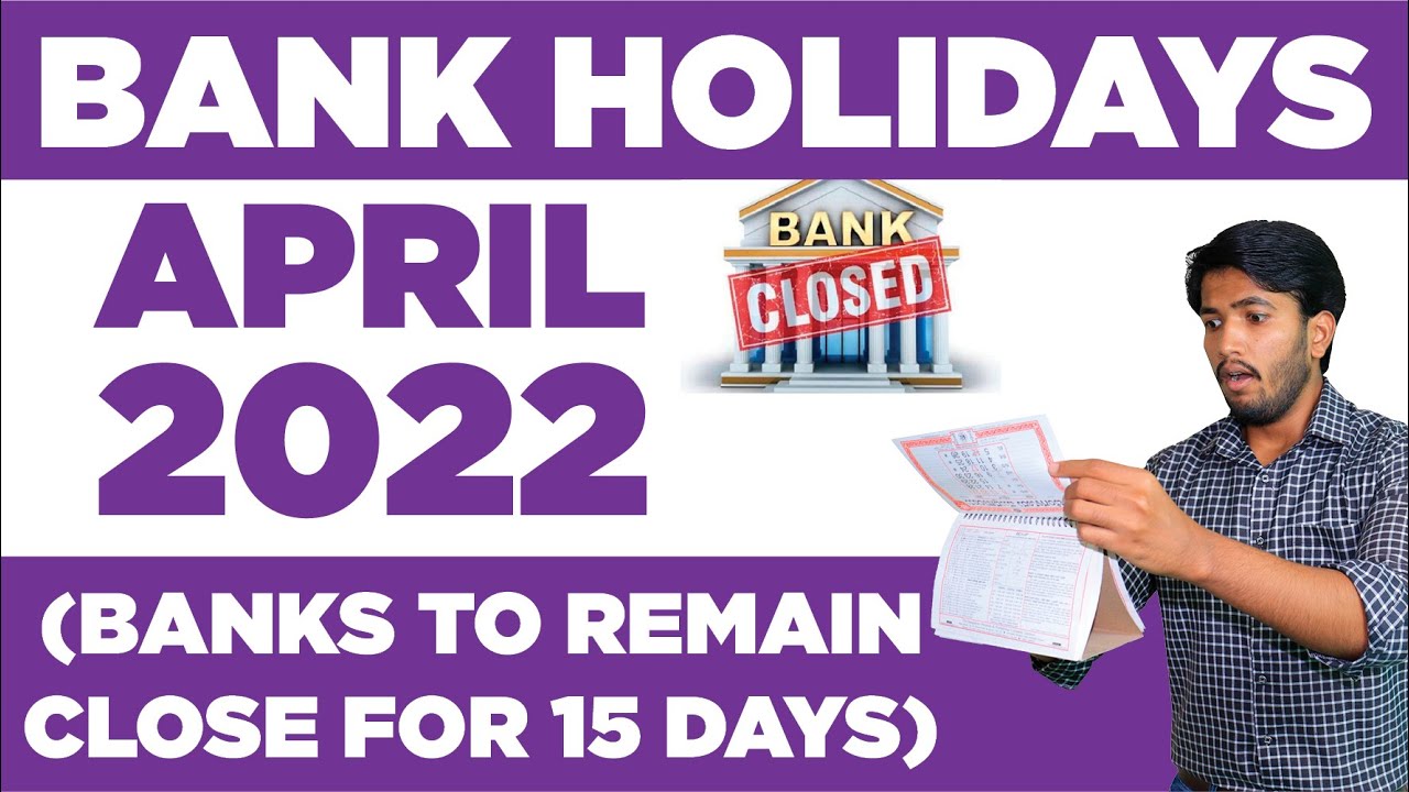Bank Holiday April 2022
