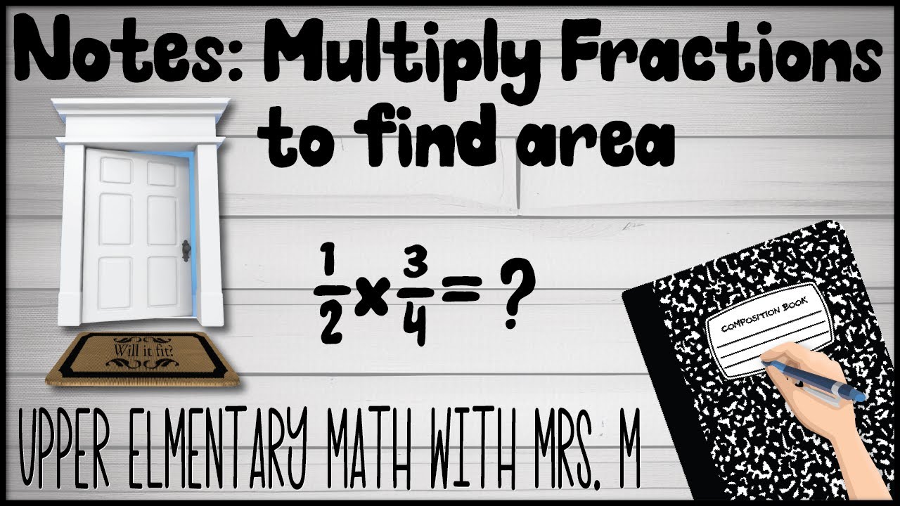 Notes & Example Problems: Multiply Fractions to Find Area - YouTube
