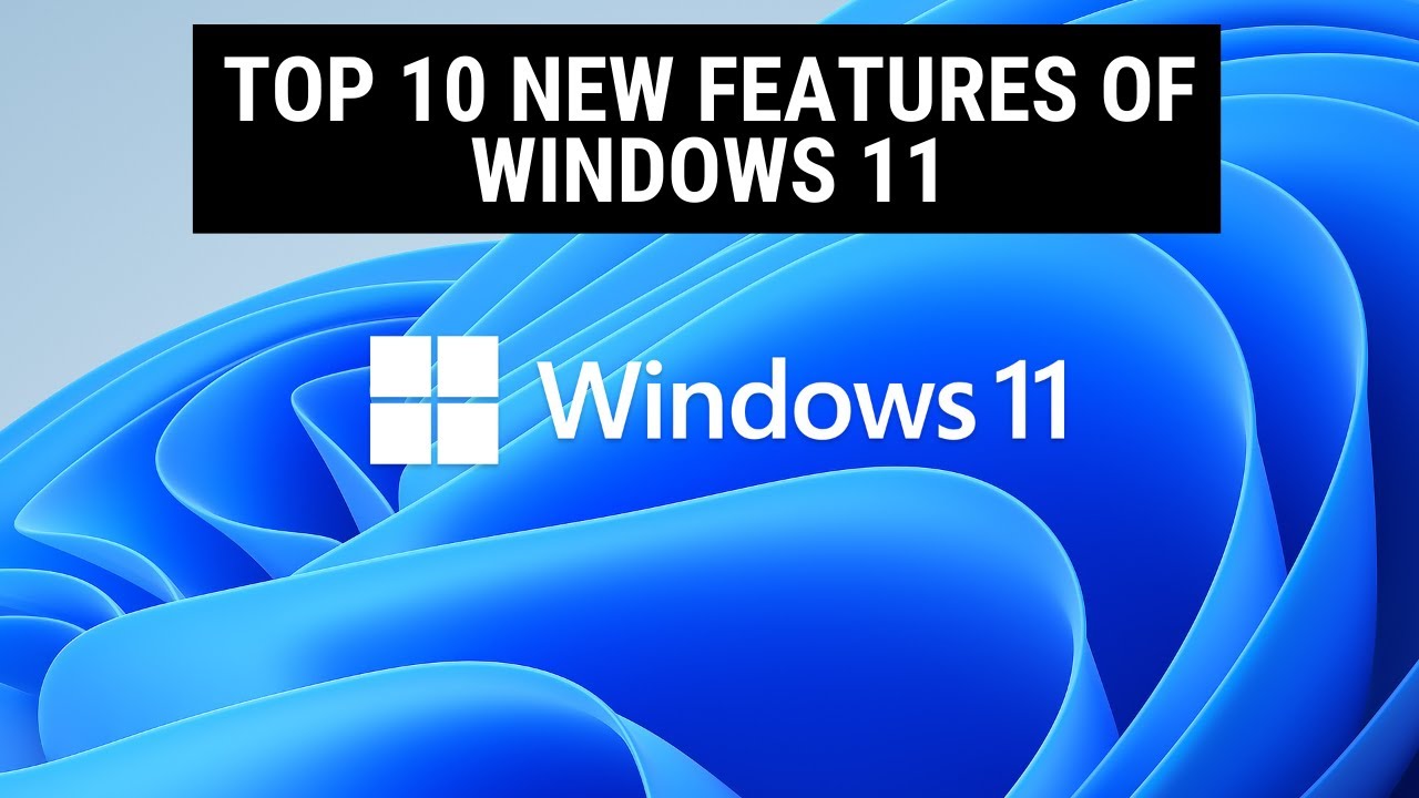 Top 10 New Features Of Windows 11 | What's New in Windows 11 - YouTube