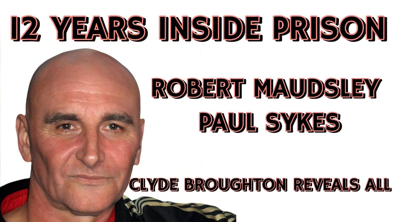 Robert Maudsley in HMP Wakefield. Paul Sykes in Prison. Clyde Broughton ...