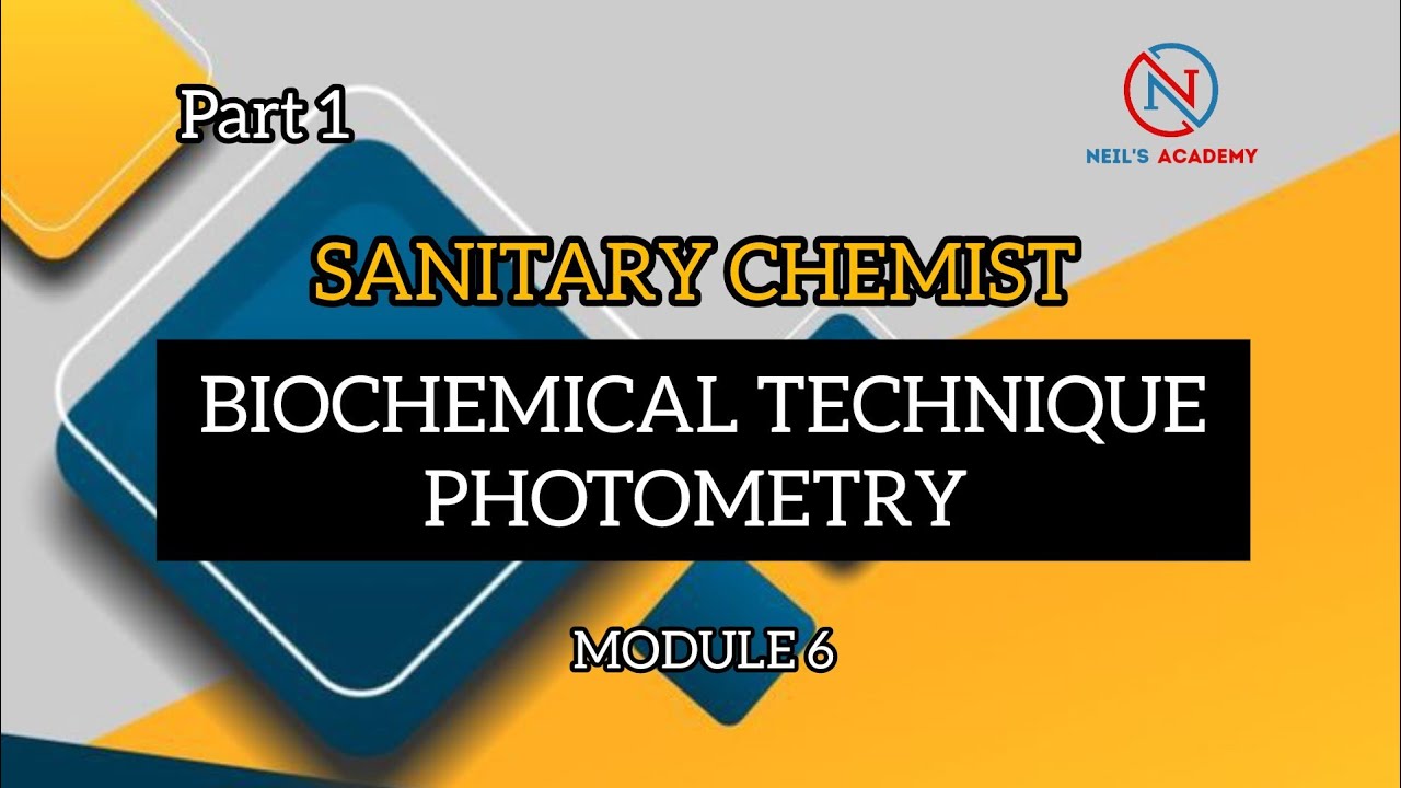 BIOCHEMICAL TECHNIQUE - PHOTOMETRY || MODULE 6 - PART 1 || SANITARY ...
