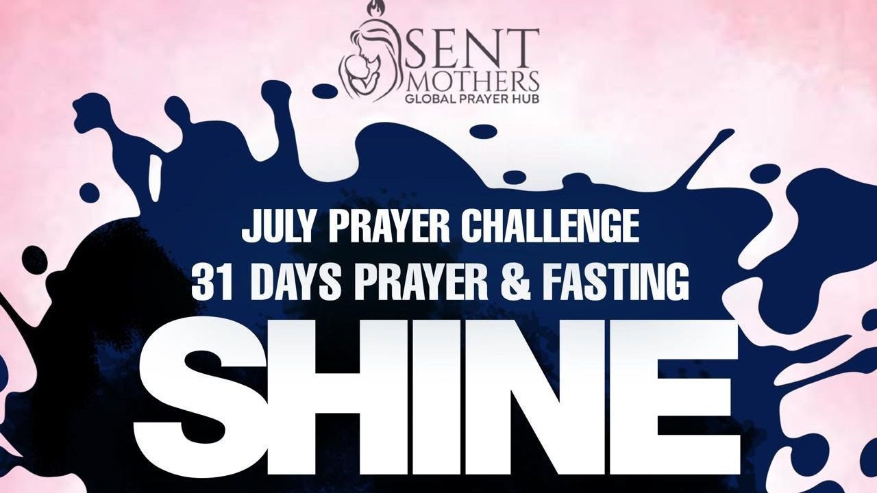 JULY PRAYER CHALLENGE || 31 DAYS PRAYER AND FASTING || SHINE || DAY 18 ...
