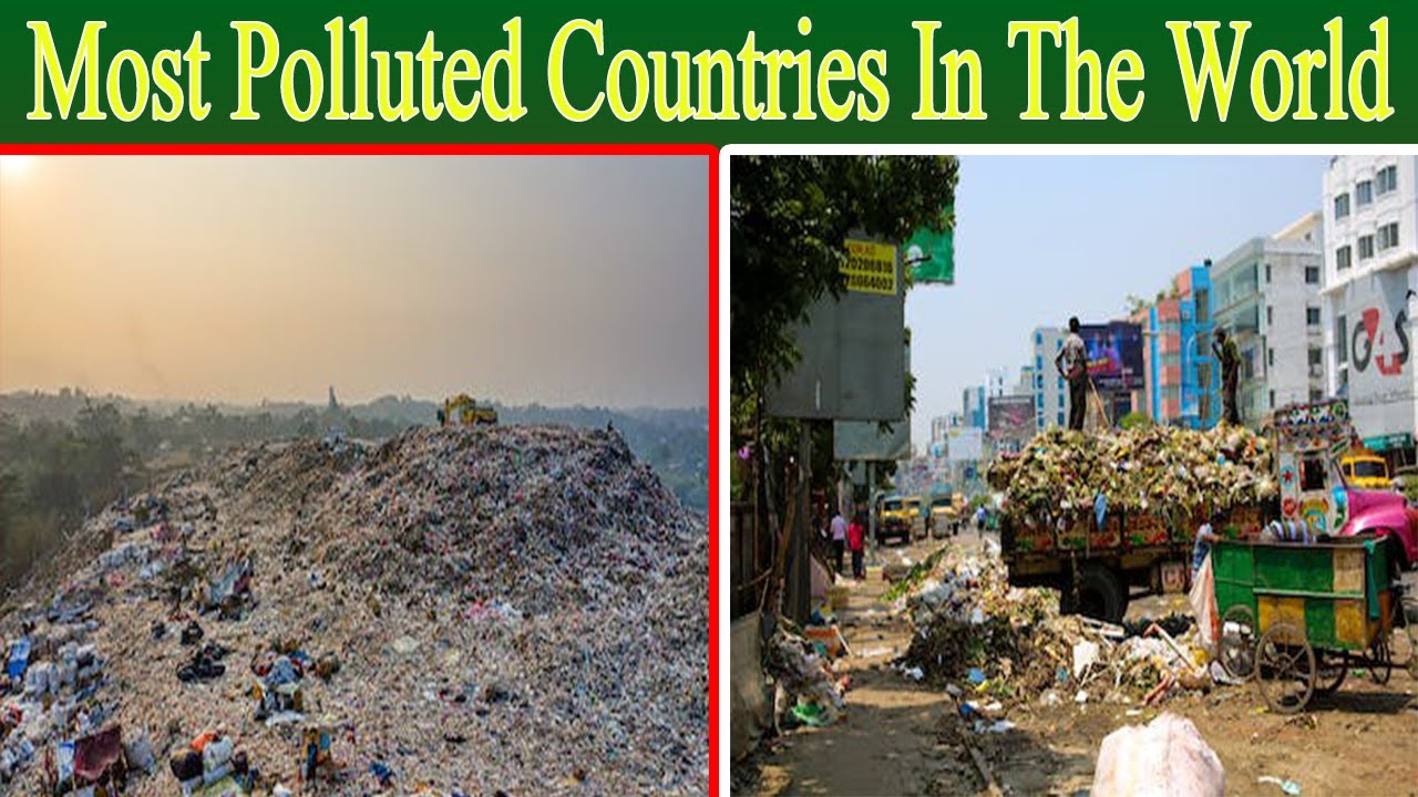 Most polluted countries in the world 2022 | Top 10 Polluted Countries ...