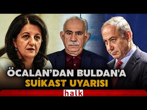 ÖCALAN'DAN BOMBA GİBİ SÖZLER! Pervin Buldan'ı suikast konusunda uyardı, İsrail'e bakın ne dedi!