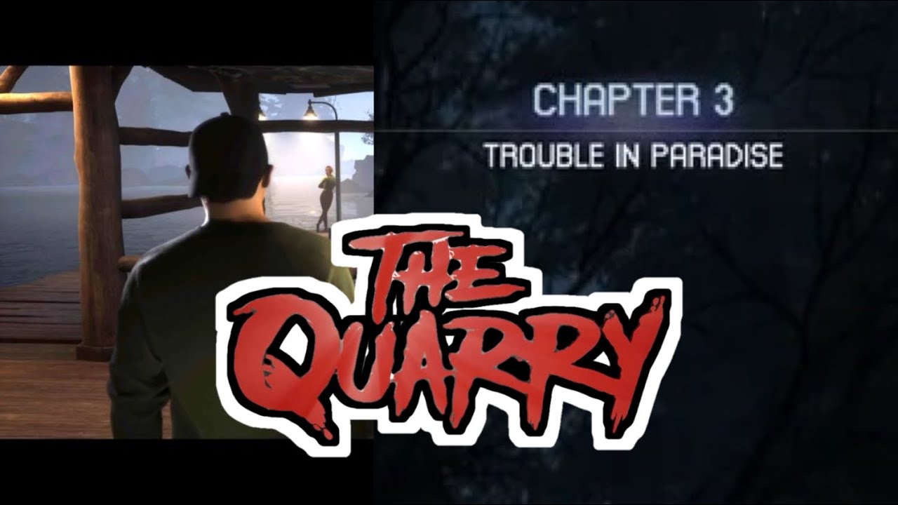 The Quarry Chapter 3: Trouble in Paradise - YouTube