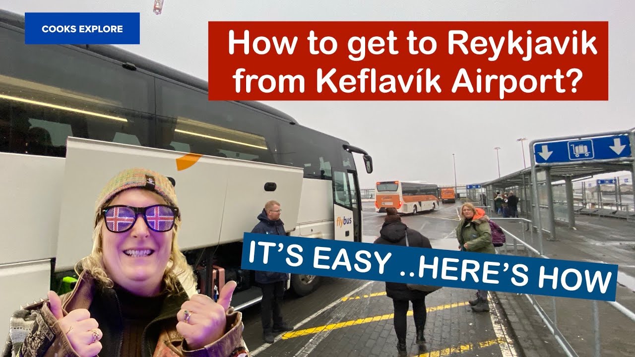 How to get to Reykjavik from Keflavik Airport? It’s Easy !! Here’s how ...