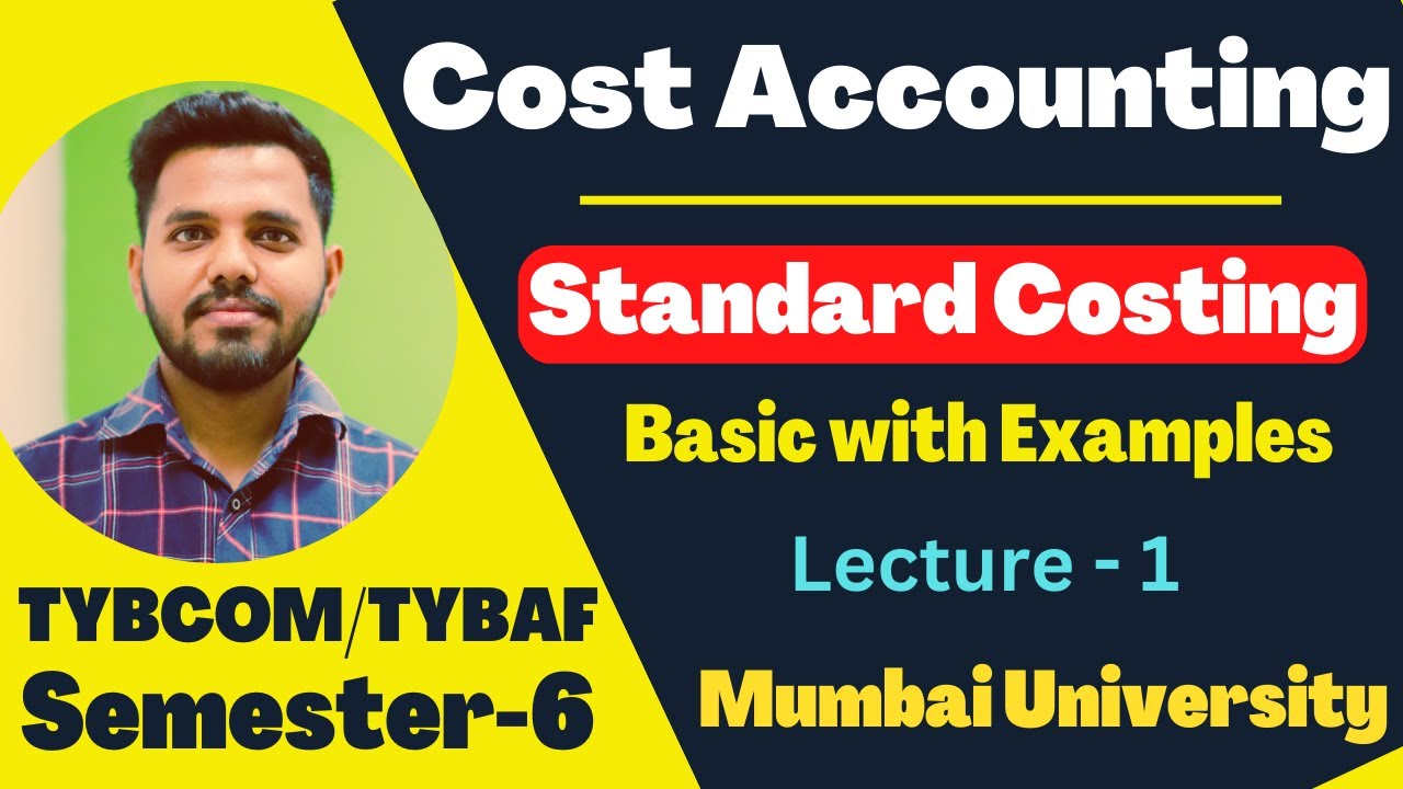 Standard Costing Lecture-1| tybcom sem 6 cost accounting standard ...
