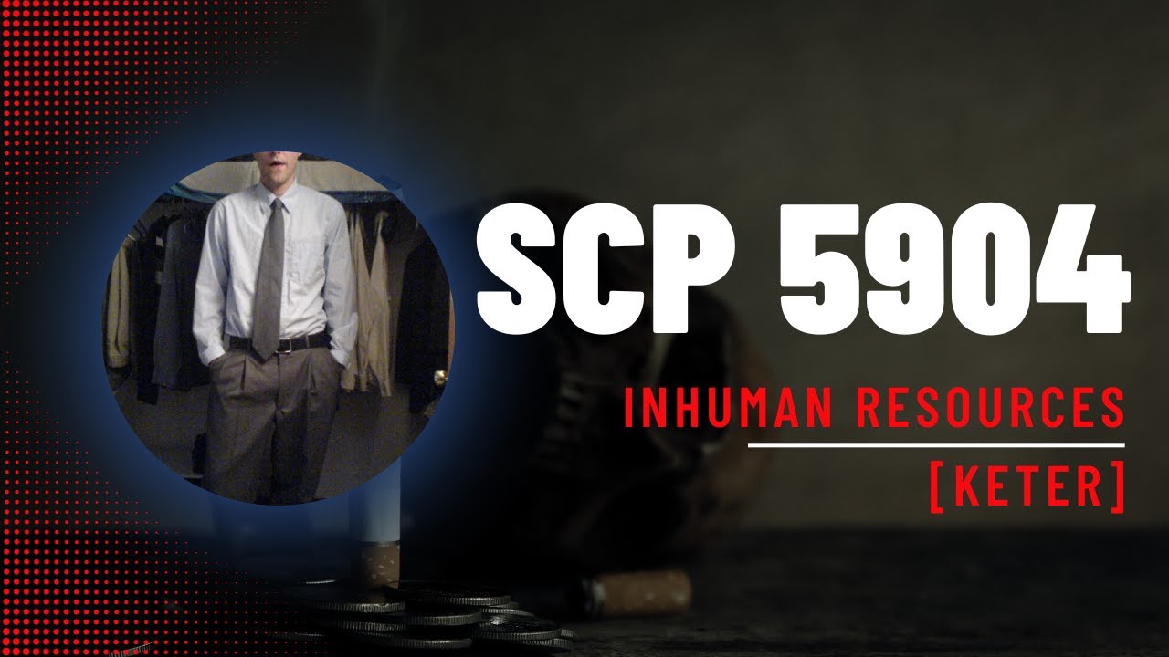 SCP 5904 - Inhuman Resources - KETER - YouTube