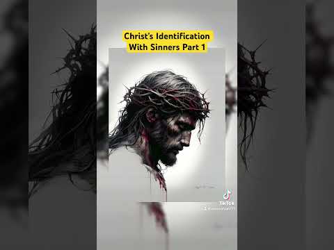 Christ’s Identification With Sinners #jesuschrist #god #jesus #bible # ...
