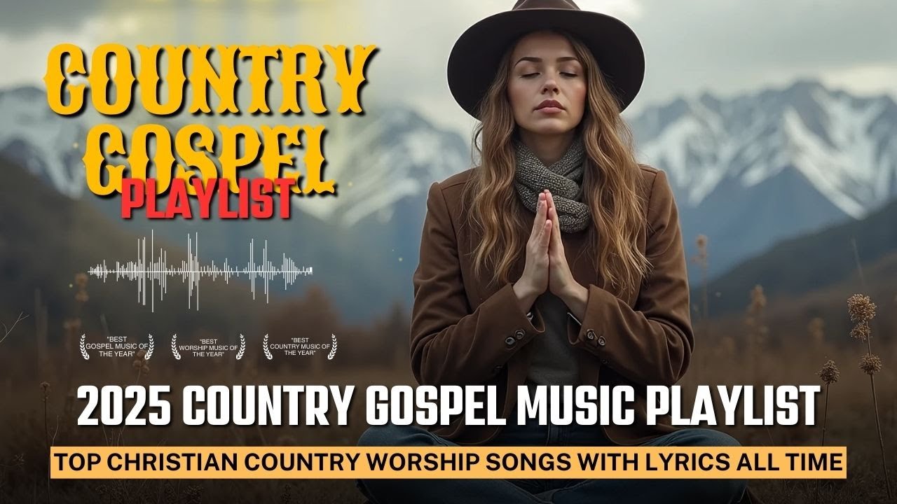 2025 Country Gospel Music Playlist | Top Christian Country Worship ...