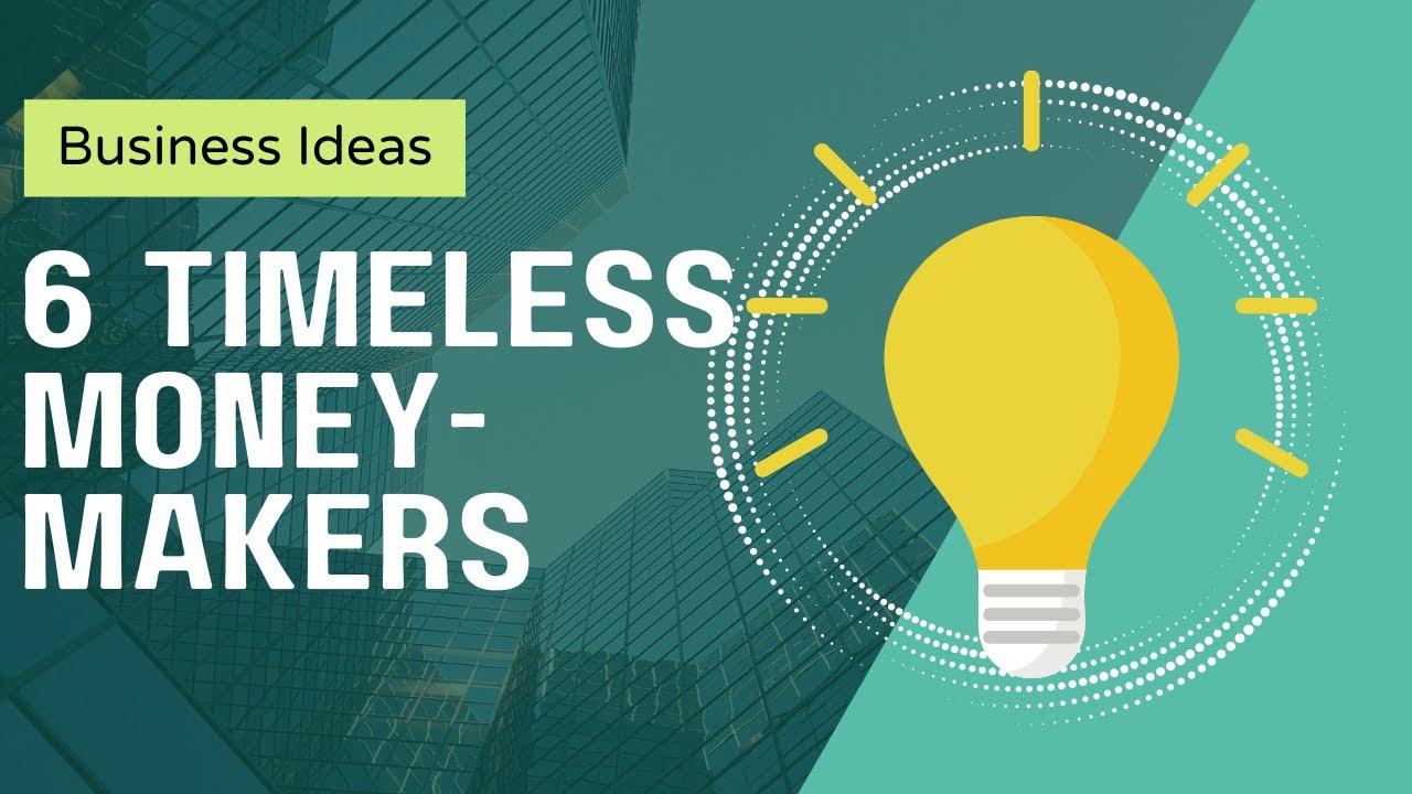 Top 6 Timeless Business Ideas - YouTube