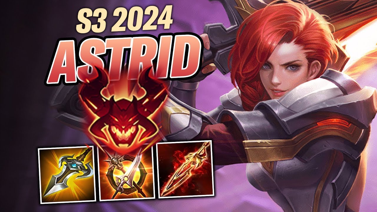 Astrid S3 2024 - Trang Bị, Bảng Ngọc, Phù Hiệu, Combo Và Cách Chơi ...