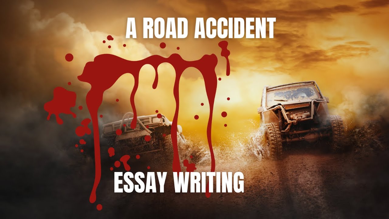 Road Accident Essay: A Life-Altering Moment and Its Impact - YouTube