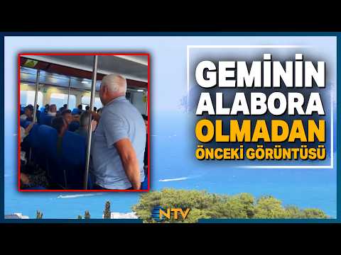 Son Dakika: Alabora Olan Gemide Olaydan Önceki Son Görüntüler! | NTV