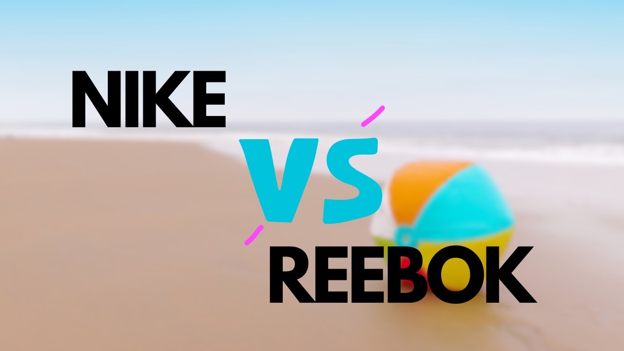 Nike vs Reebok - YouTube