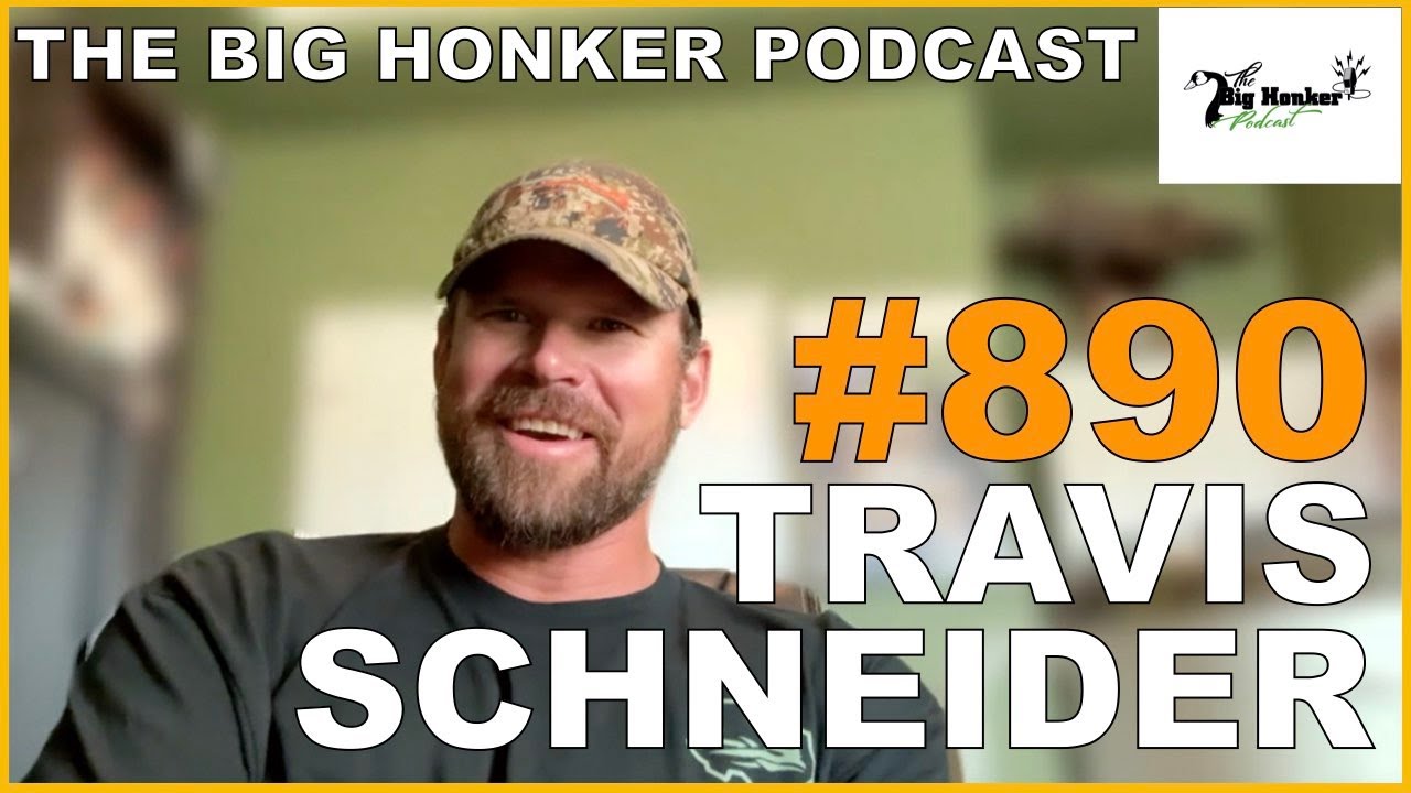The Big Honker Podcast Episode #890: Travis Schneider - YouTube
