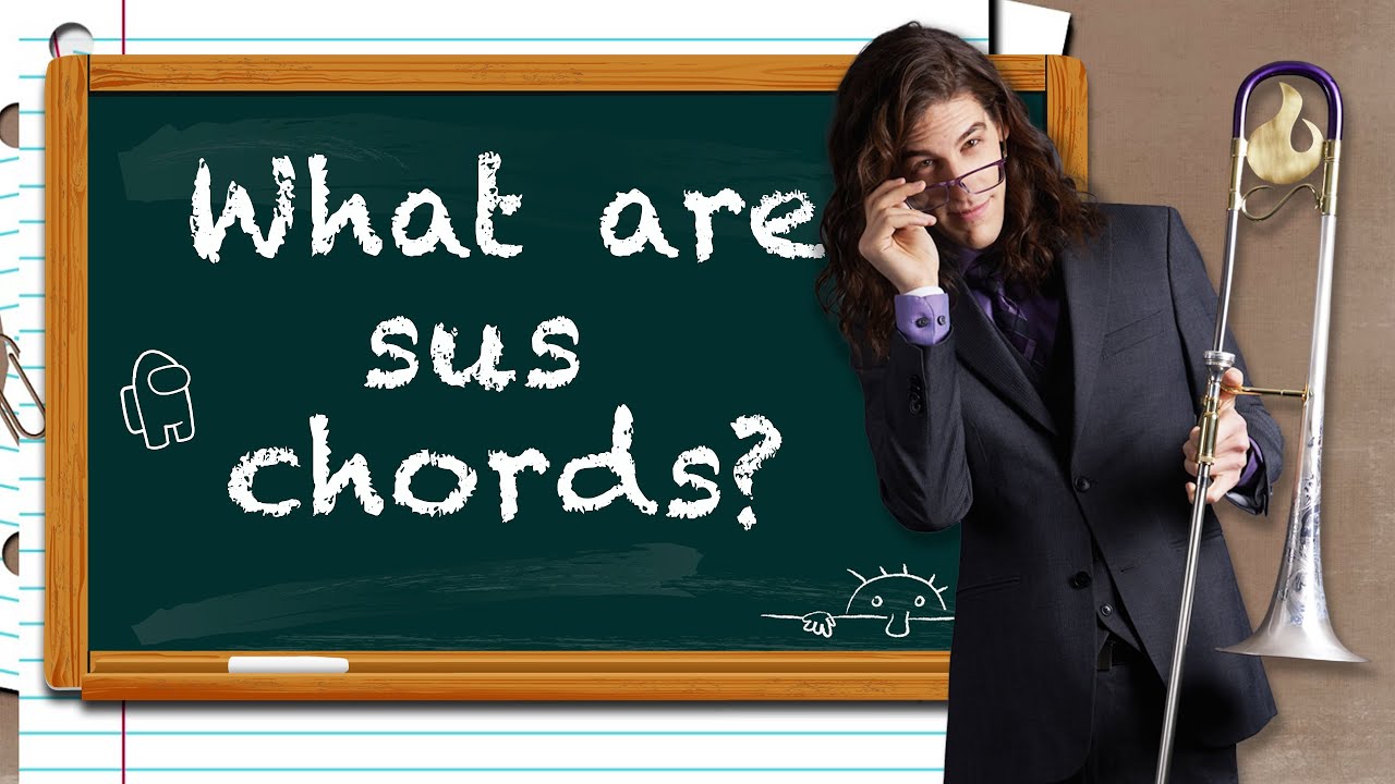 Sus Chords Explained: Your Music Theory Homework (Episode 2) - YouTube