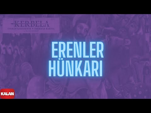 Coşkun Karademir & Emirhan Kartal - Erenler Hünkarı I Kerbela © 2014 Kalan Müzik