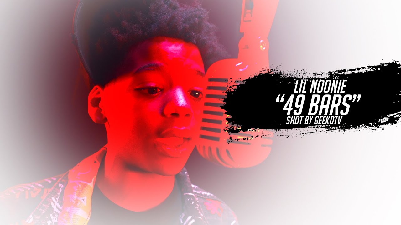 LIL NOONIE "49 BARS" SHOT BY @GeekdTELVISON - YouTube
