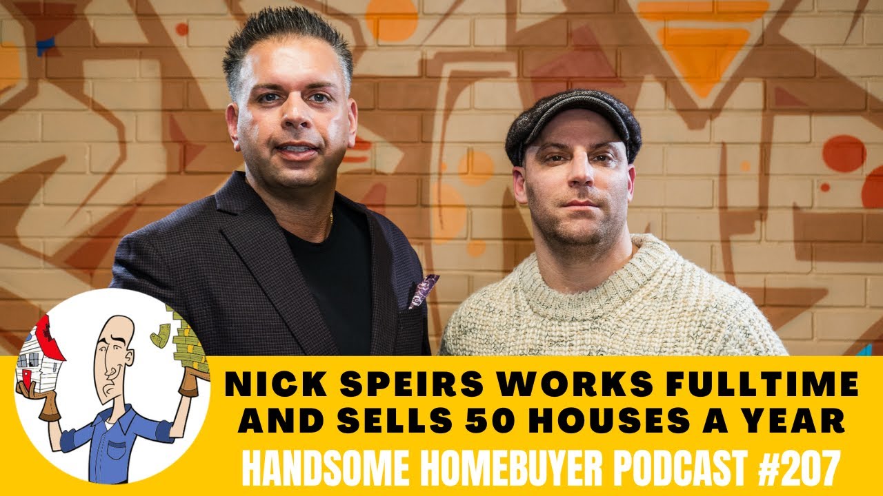 Nick Speirs Sells 50 Houses A Year AND Works A Fulltime Job // Handsome ...